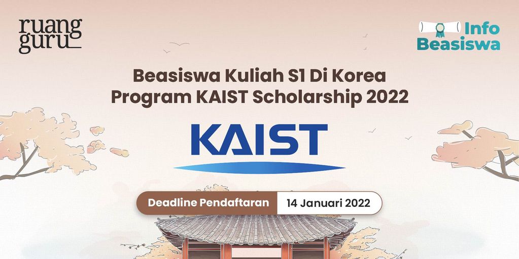 Beasiswa Kuliah S1 di Korea, Program KAIST Scholarship 2022 - Belajar Gratis di Rumah Kapan Pun ...